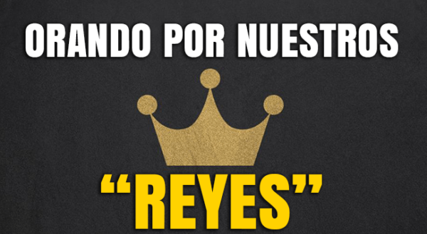 Orando por nuestros "Reyes"
