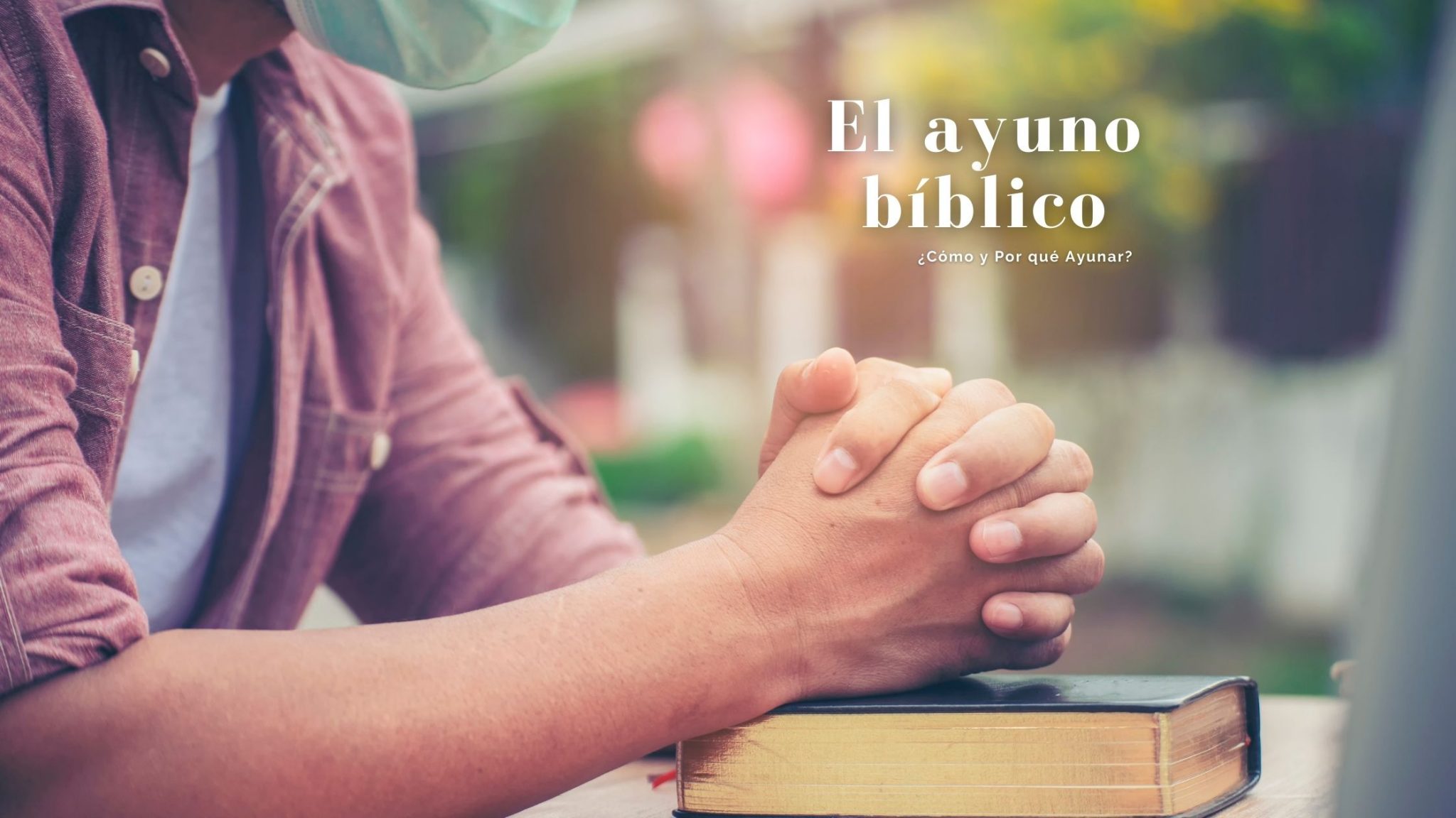¿Qué Significa El Ayuno Y Cómo Ayunar Para Dios? Guía Basada En La ...