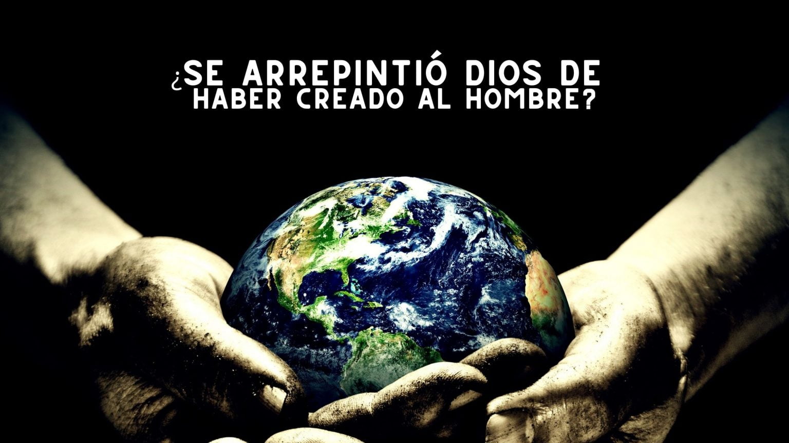 ¿Cómo explicar el hecho de que Dios se arrepintió de haber creado al ...