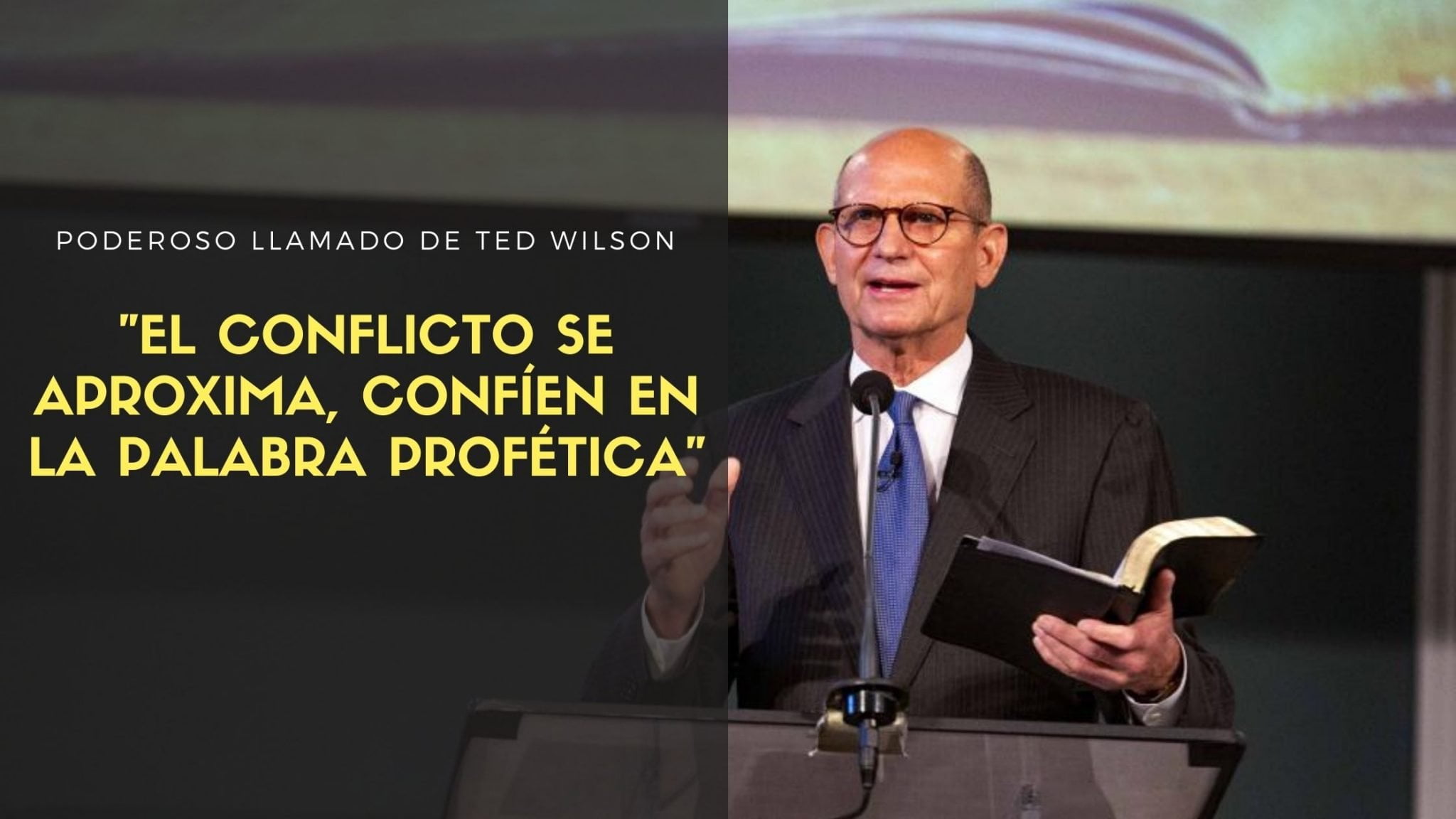 Poderoso llamado de Ted Wilson: "El conflicto se aproxima, confíen en ...