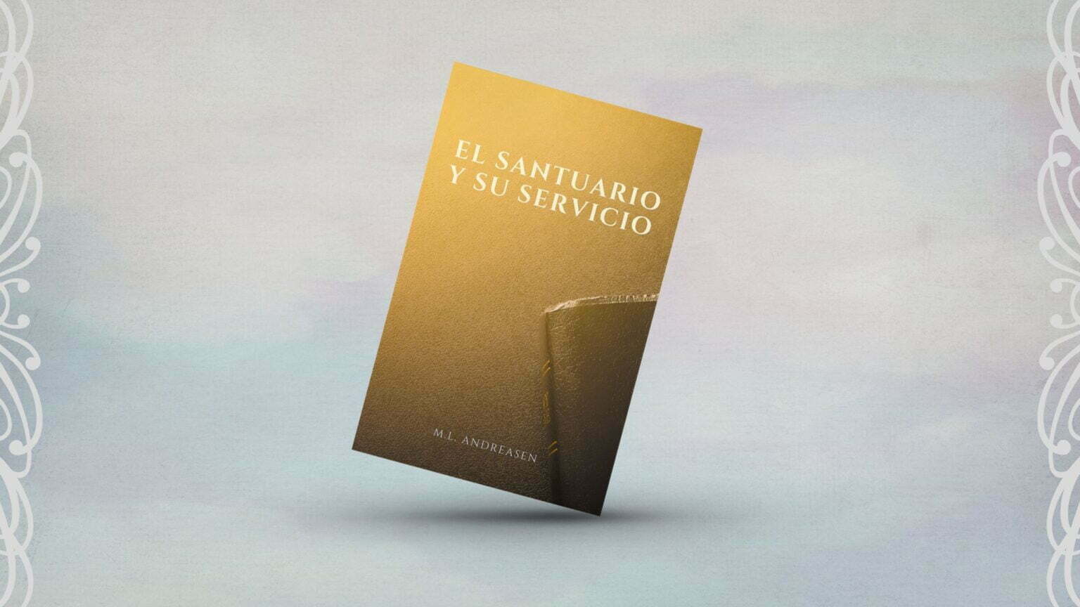 El Santuario y su servicio - M.L. Andreasen [libro]