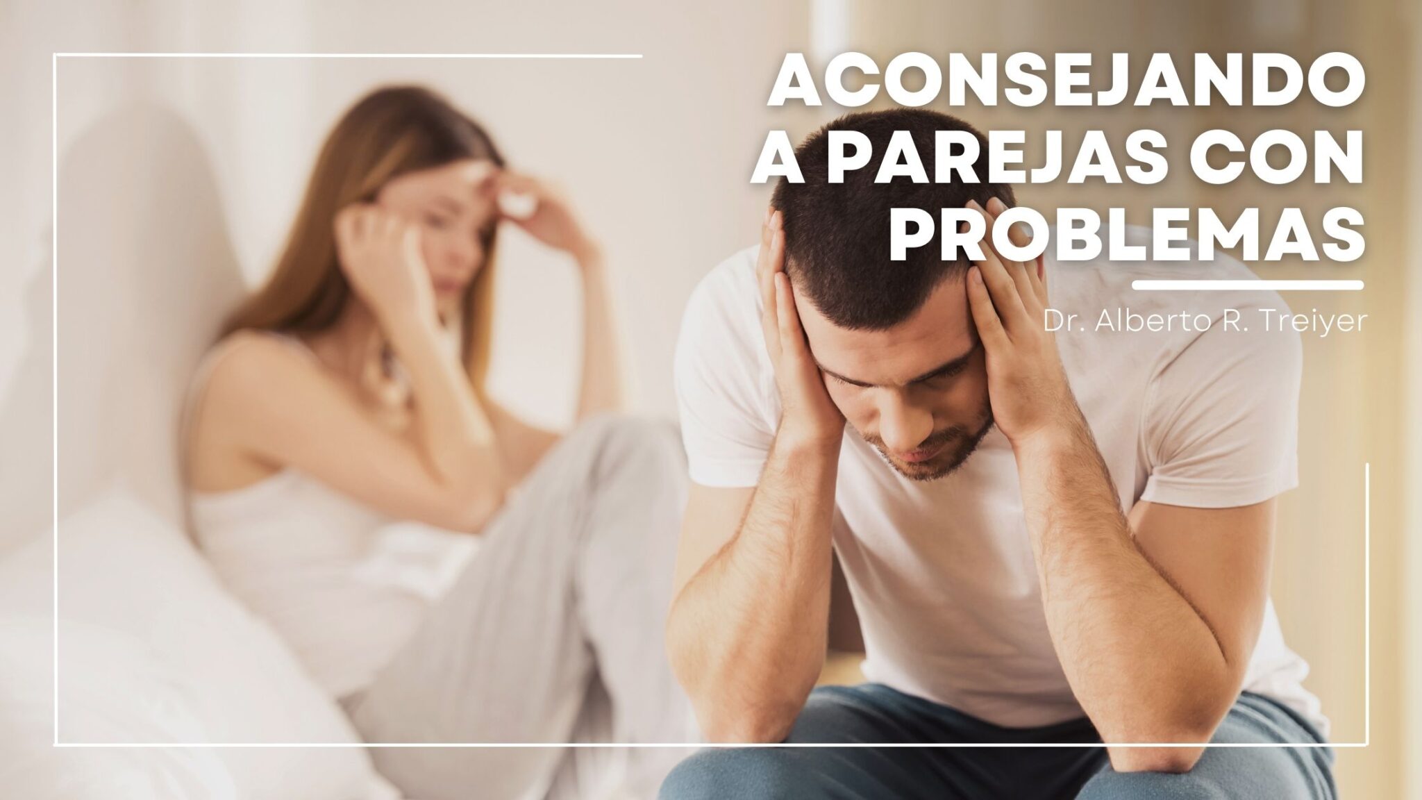 Aconsejando a Parejas Con Problemas - Dr. Alberto R. Treiyer