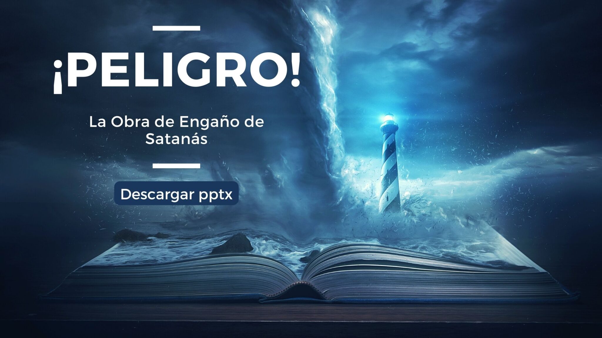 Peligro, La Obra de Engaño de Satanás - Pptx