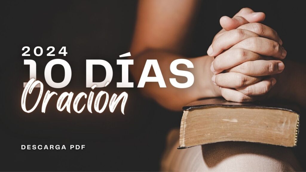 10 Días de Oración 2024 → Enero 10-20→ Descarga materiales