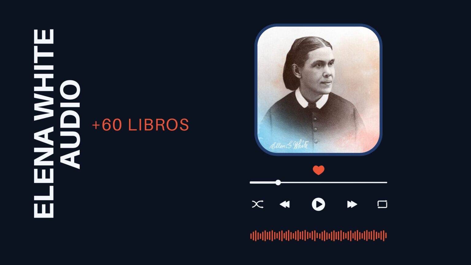 +60 libros de Elena White narrados en AUDIO con reproductor en línea