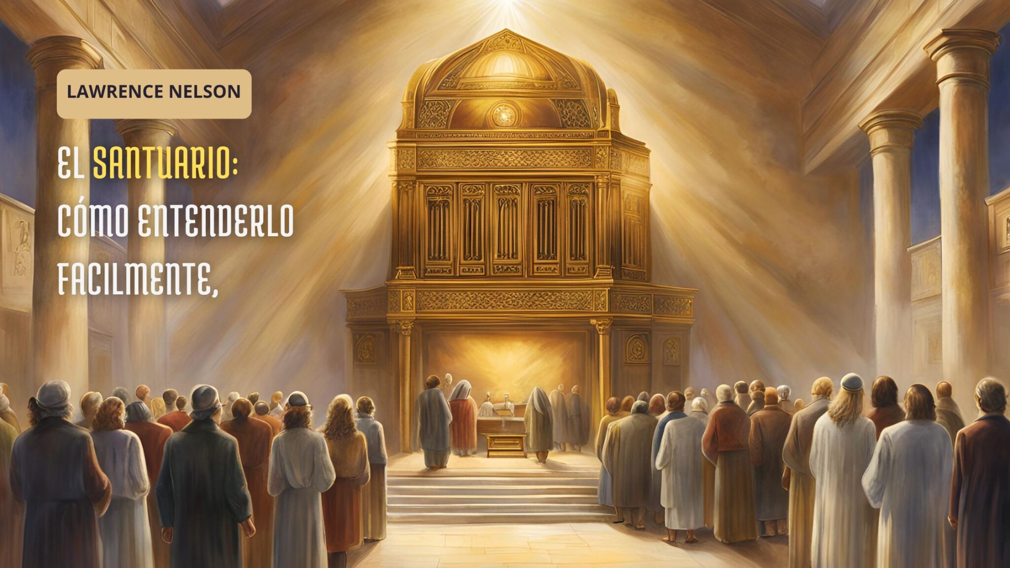 El Santuario Celestial: Un Estudio Profundo en 13 Temas para Laicos y ...